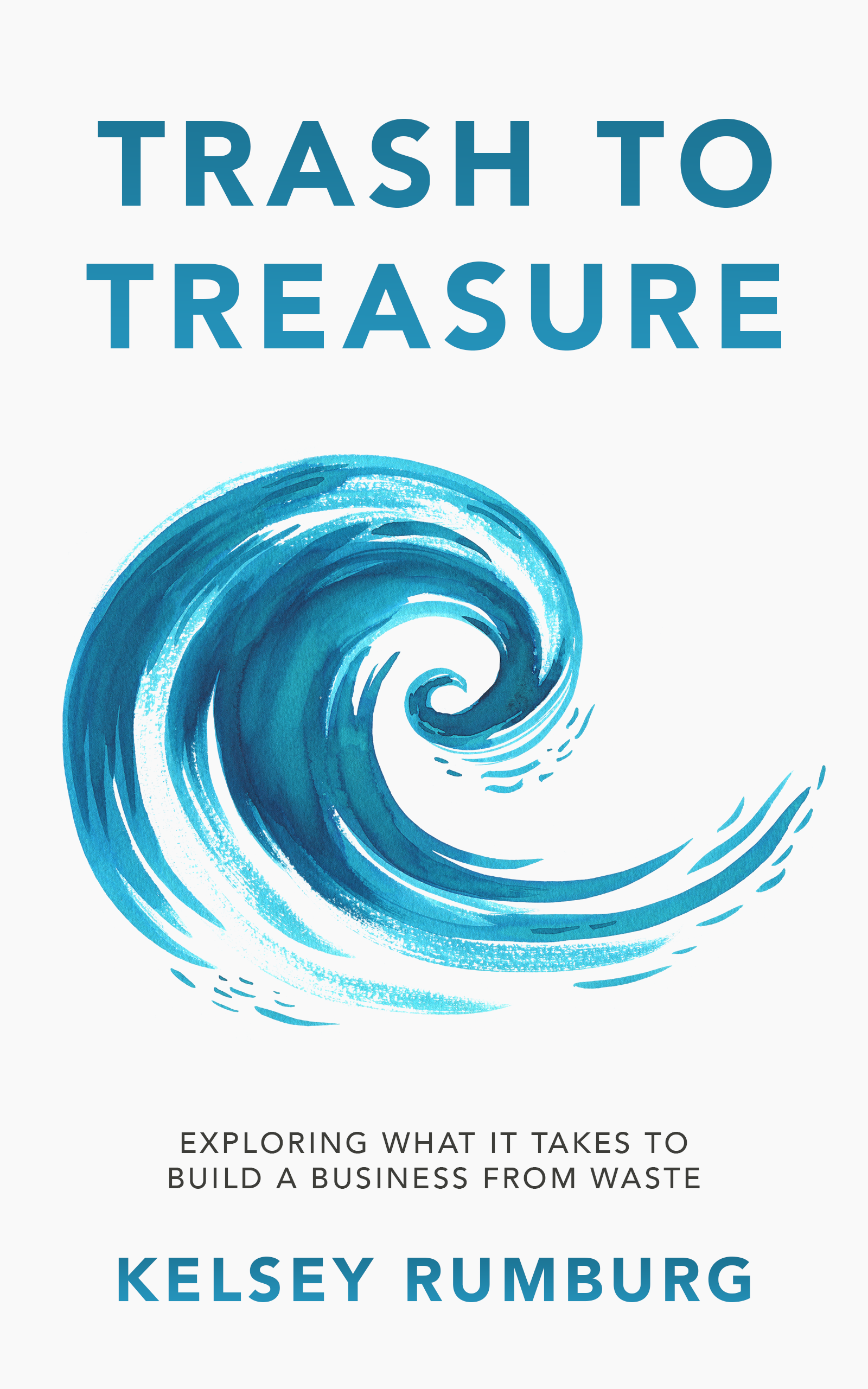 Trash to Treasure by Kelsey Rumburg - Books Beans and Botany